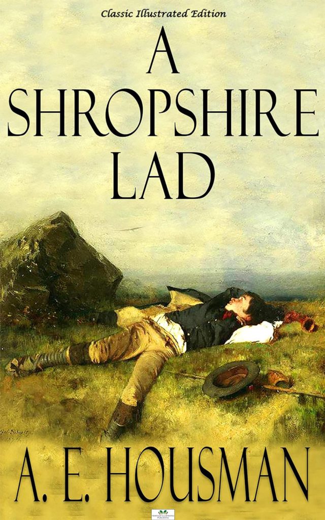 An Introduction to A.E. Housman's "A Shropshire Lad" - English ...